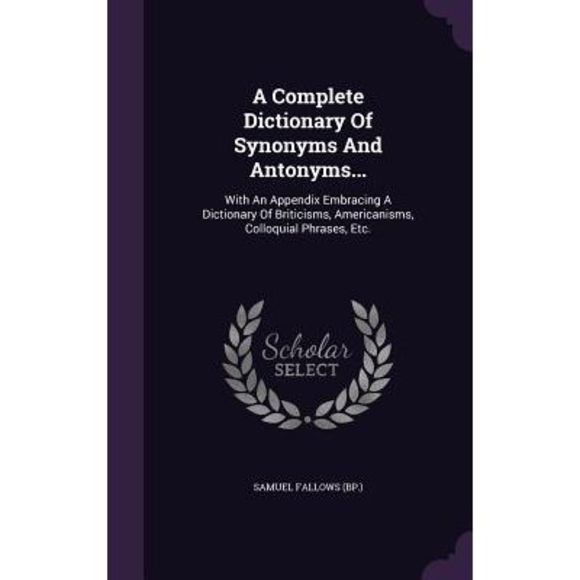 Samuel Fallows (Bp ). | Other | A Complete Dictionary Of Synonyms And ...